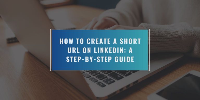 How to Create a Short URL on LinkedIn: A Step-by-Step Guide
