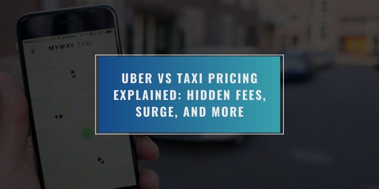 Uber vs Taxi Pricing Explained: Hidden Fees, Surge, and More