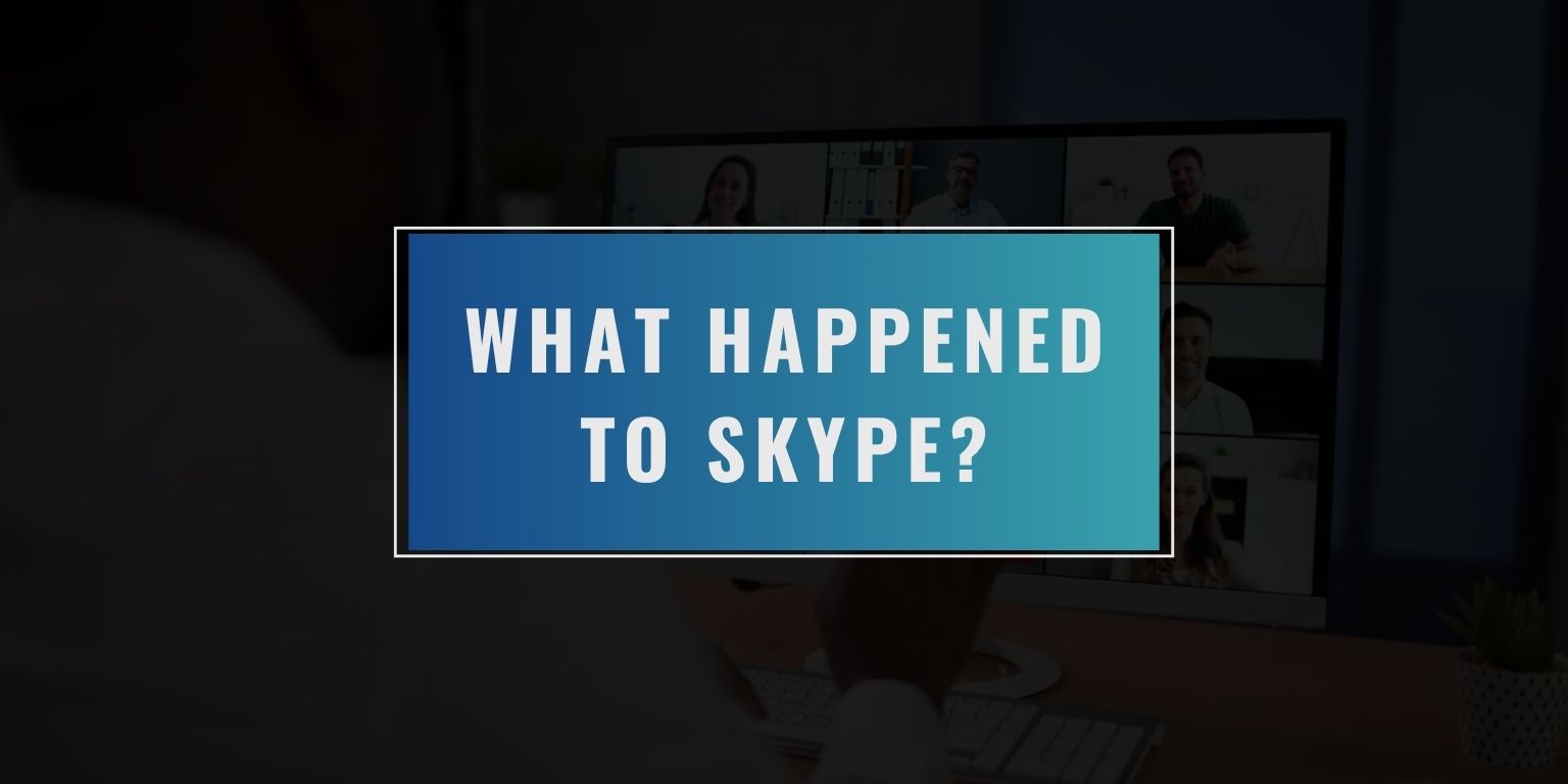 What Happened to Skype? The Full Story Behind Its Shutdown